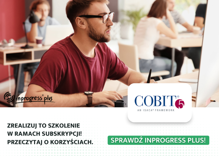 COBIT® 5 Foundation - Inprogress Akredytowane Szkolenia COBIT® 5 Foundation - Inprogress Akredytowane Szkolenia